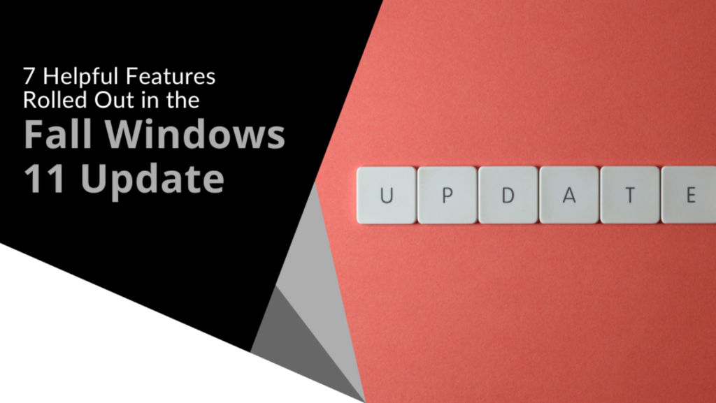 7 Features Rolled Out in the Windows 11 Update - Bytagig